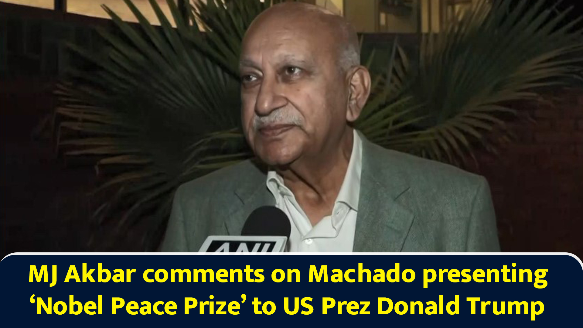 MJ Akbar comments on Machado presenting 'Nobel Peace Prize' to US Prez ...