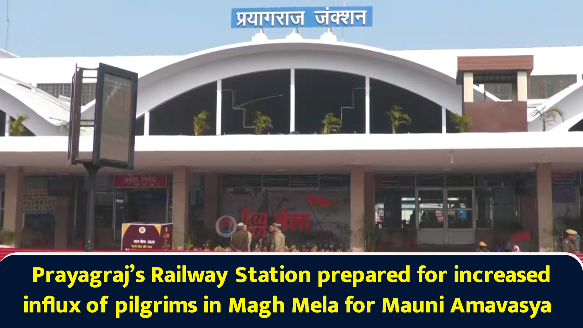 Prayagraj’s railway station prepared for increased influx of pilgrims ...