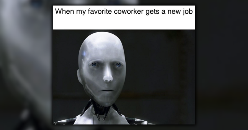 22 coworker memes to share with your favorite cubicle comrade at the office