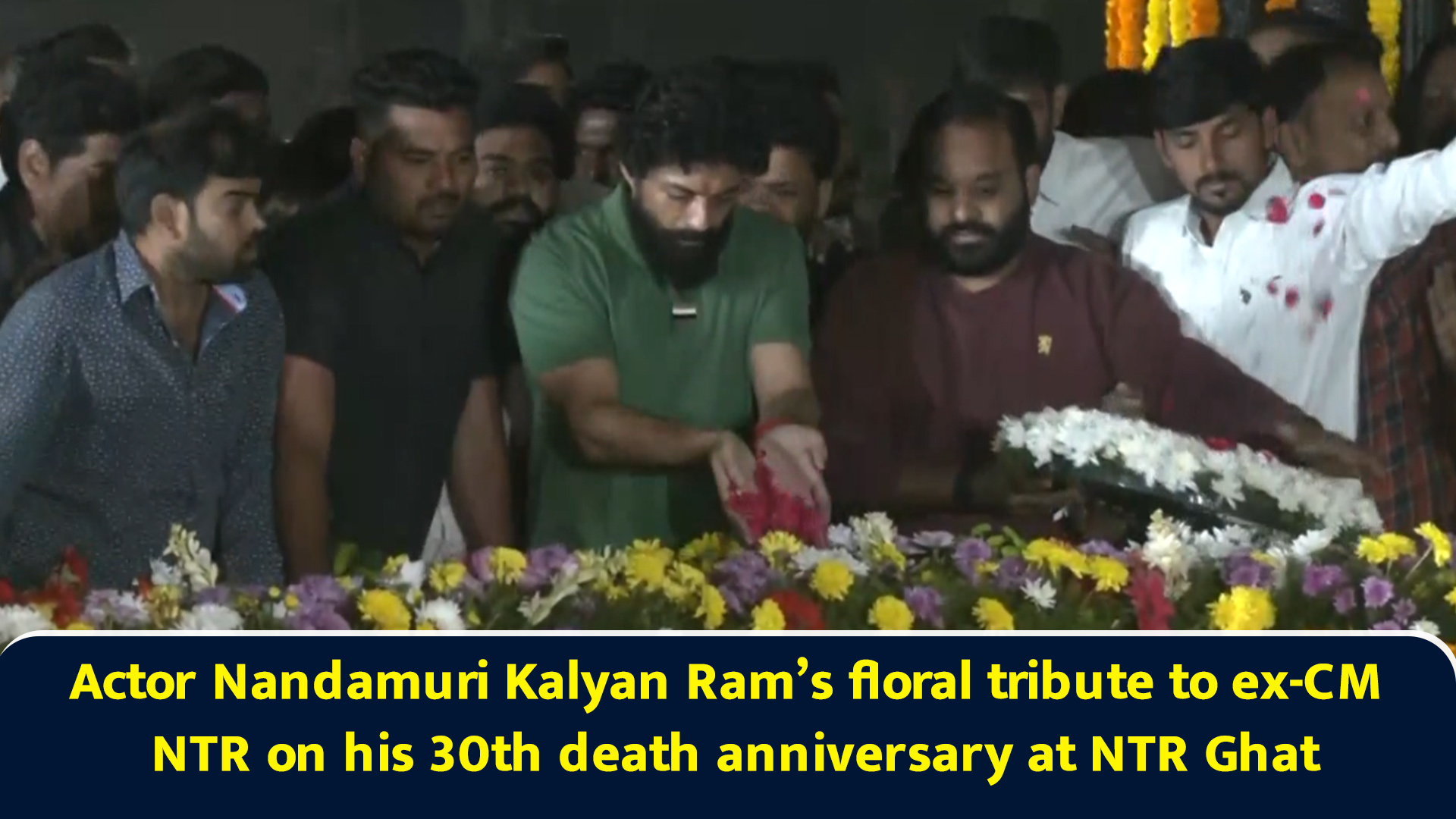 Actor Nandamuri Kalyan Ram’s floral tribute to ex-CM NTR on his 30th ...