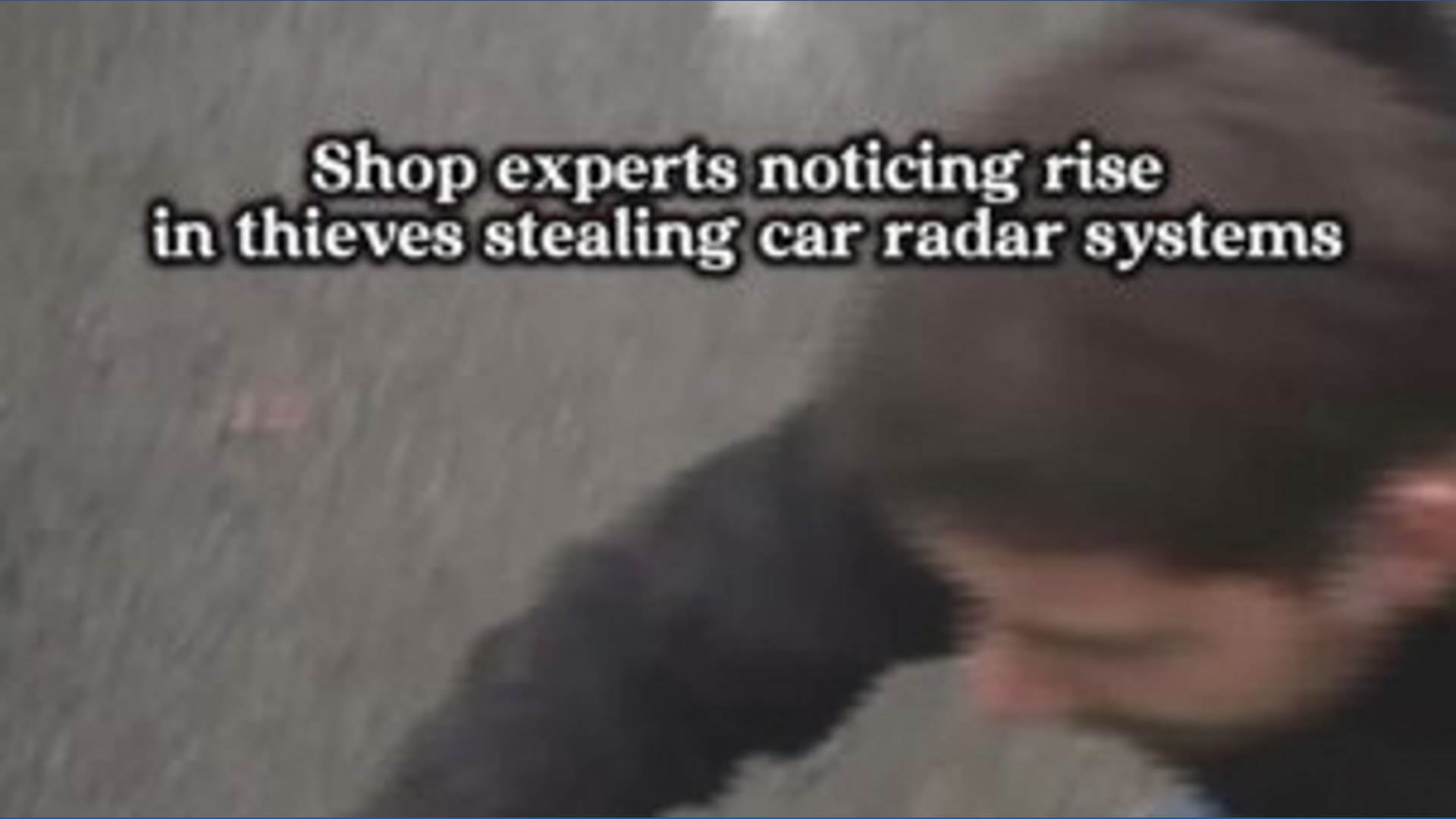 Car repair owners are seeing an alarming rise in car radar systems ...
