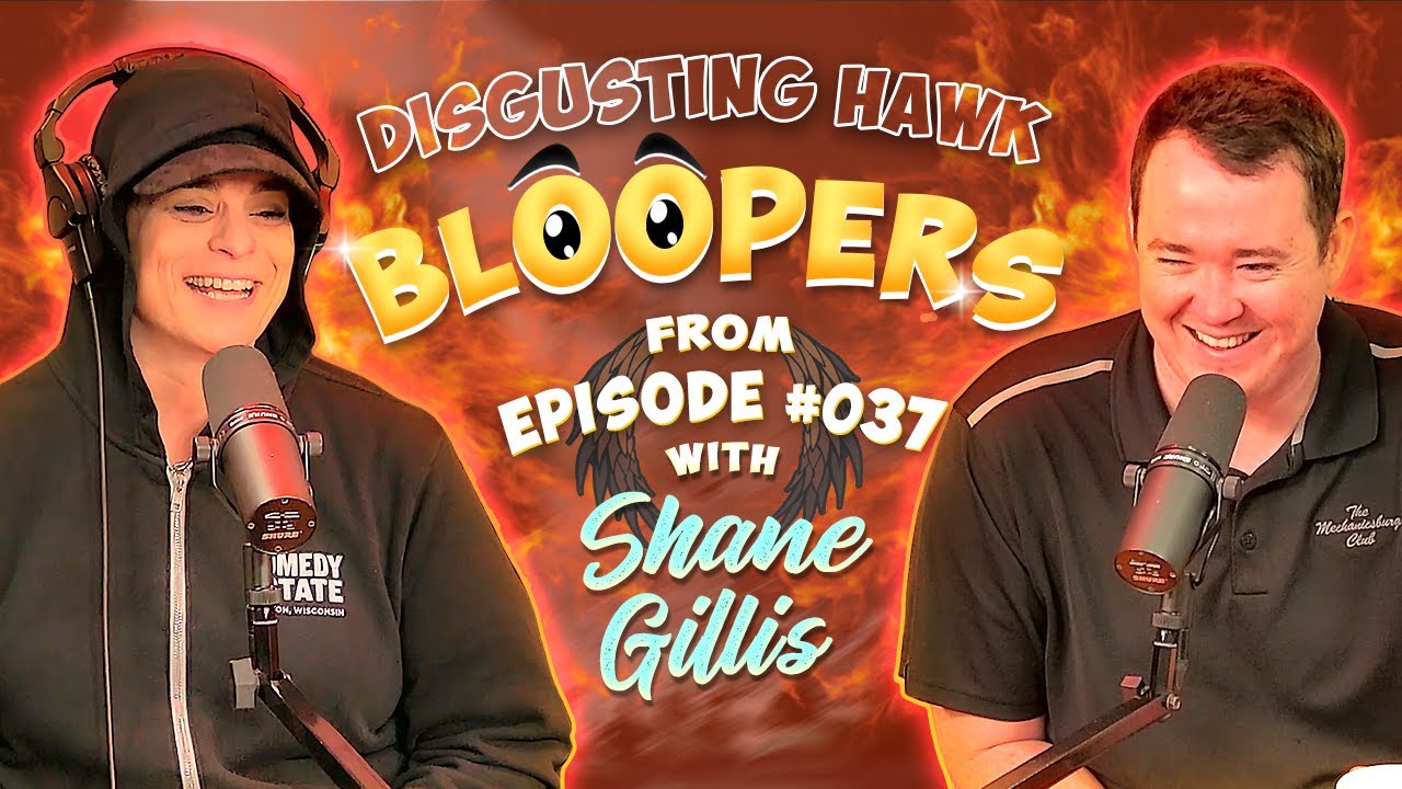 Disgusting Hawk bloopers - Shane Gillis & Jessica Kirson - Episode 037