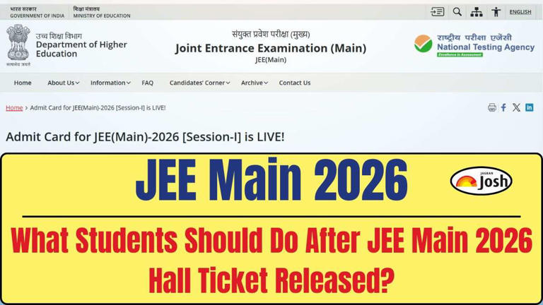 What Students Should Do After JEE Main 2026 Hall Ticket Released? Check ...