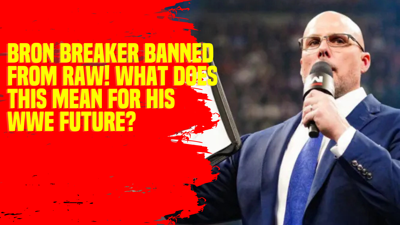 Bron Breaker banned from Raw! What does this mean for his WWE future # ...