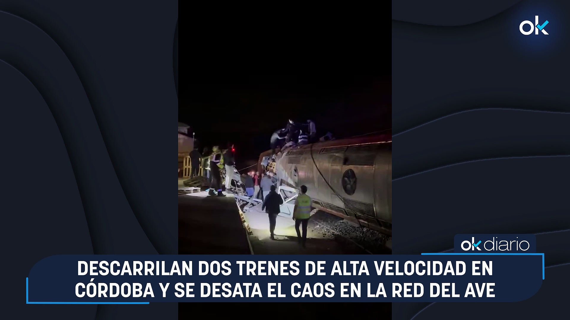 Descarrilan dos trenes de alta velocidad en Córdoba y se desata el caos ...