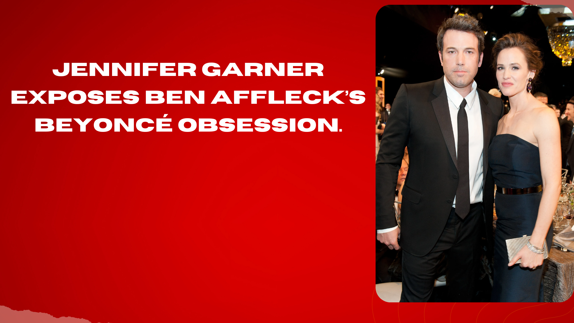 Jennifer Garner exposes Ben Affleck’s Beyoncé obsession