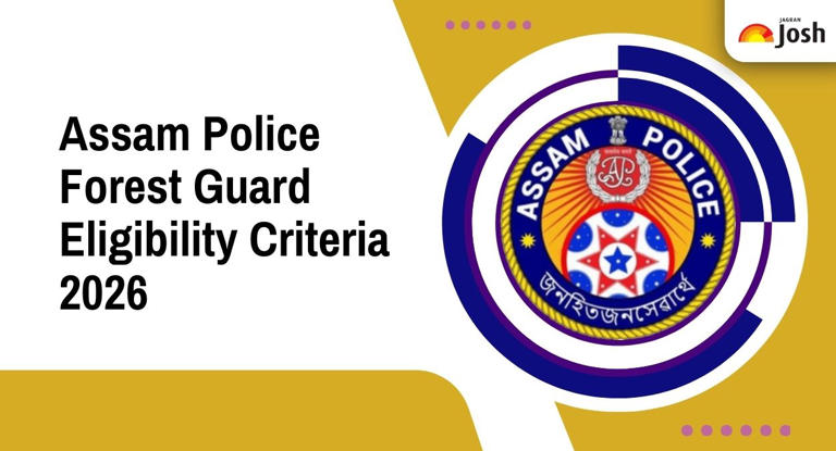 Assam forest guard eligibility criteria 2026: Age limit, qualification ...