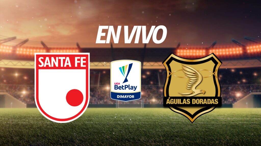 Santa Fe vs Águilas Doradas, en vivo la Liga BetPlay 2026-I: resultado ...