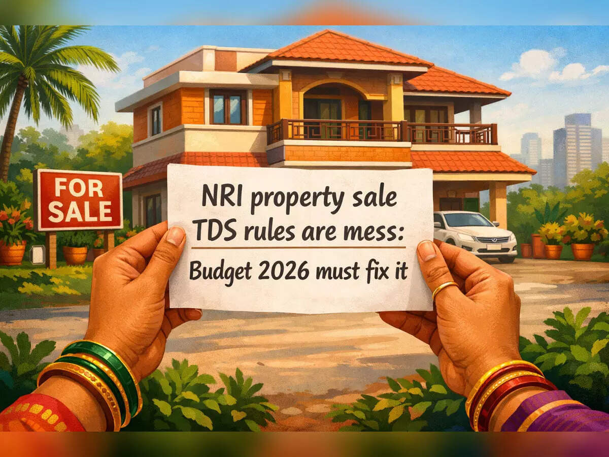 NRI property sellers lose lakhs to TDS delays; why Budget 2026 must ...