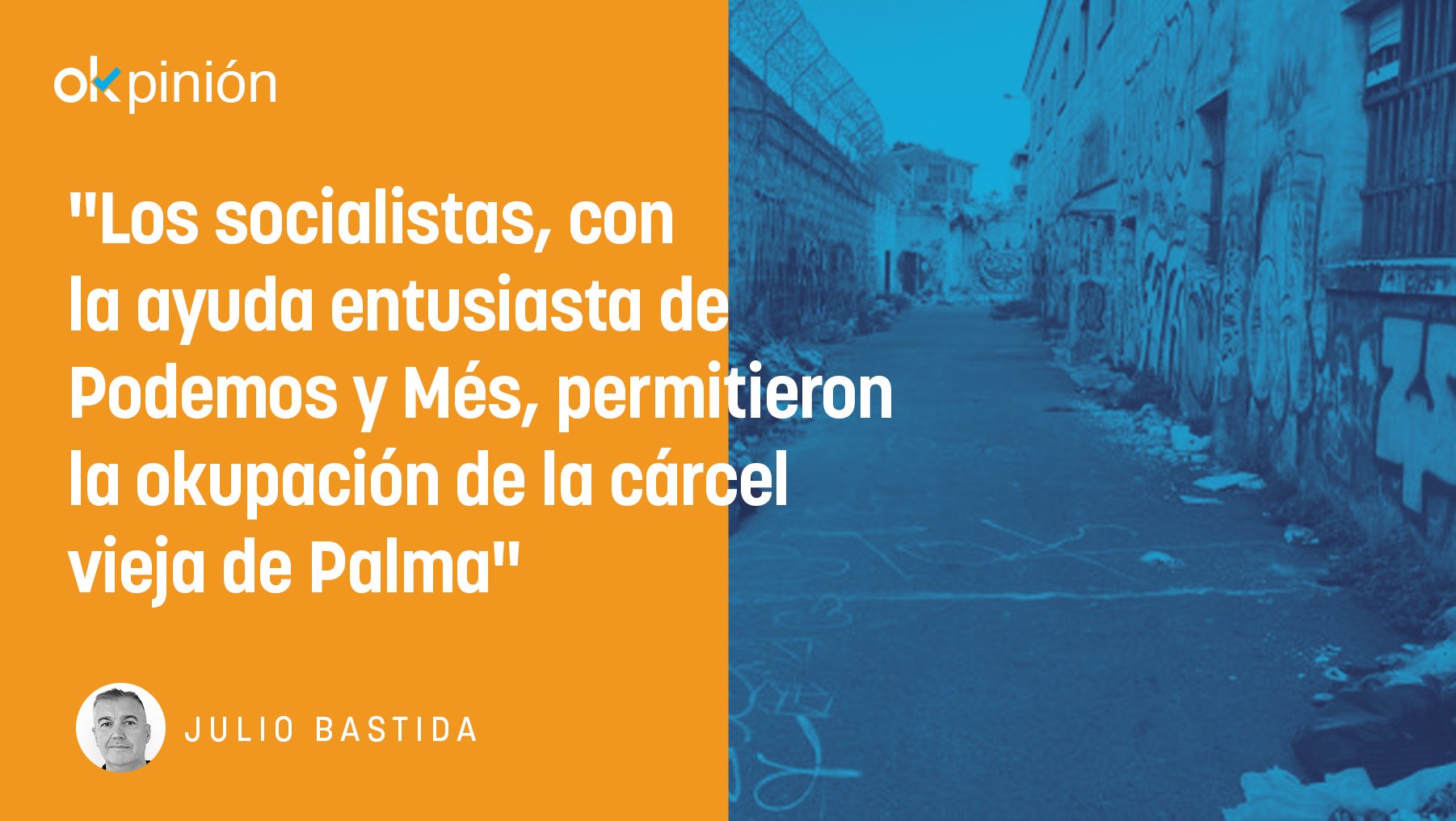 La antigua cárcel de Palma: okupada por la izquierda y por la amnesia