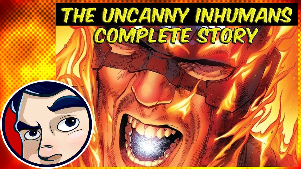 The Uncanny Inhumans full story you need to see