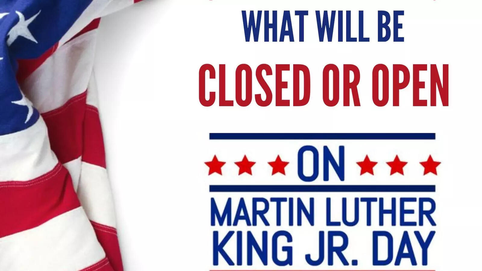 What's open, what's closed on Martin Luther King Jr Day 2026 in the US ...