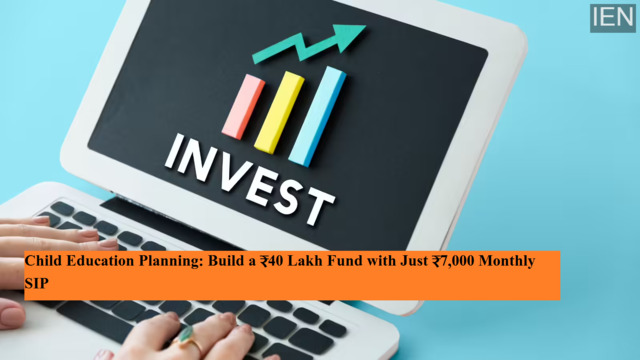 Child education planning: Build a ₹40 lakh fund with just ₹7,000 ...