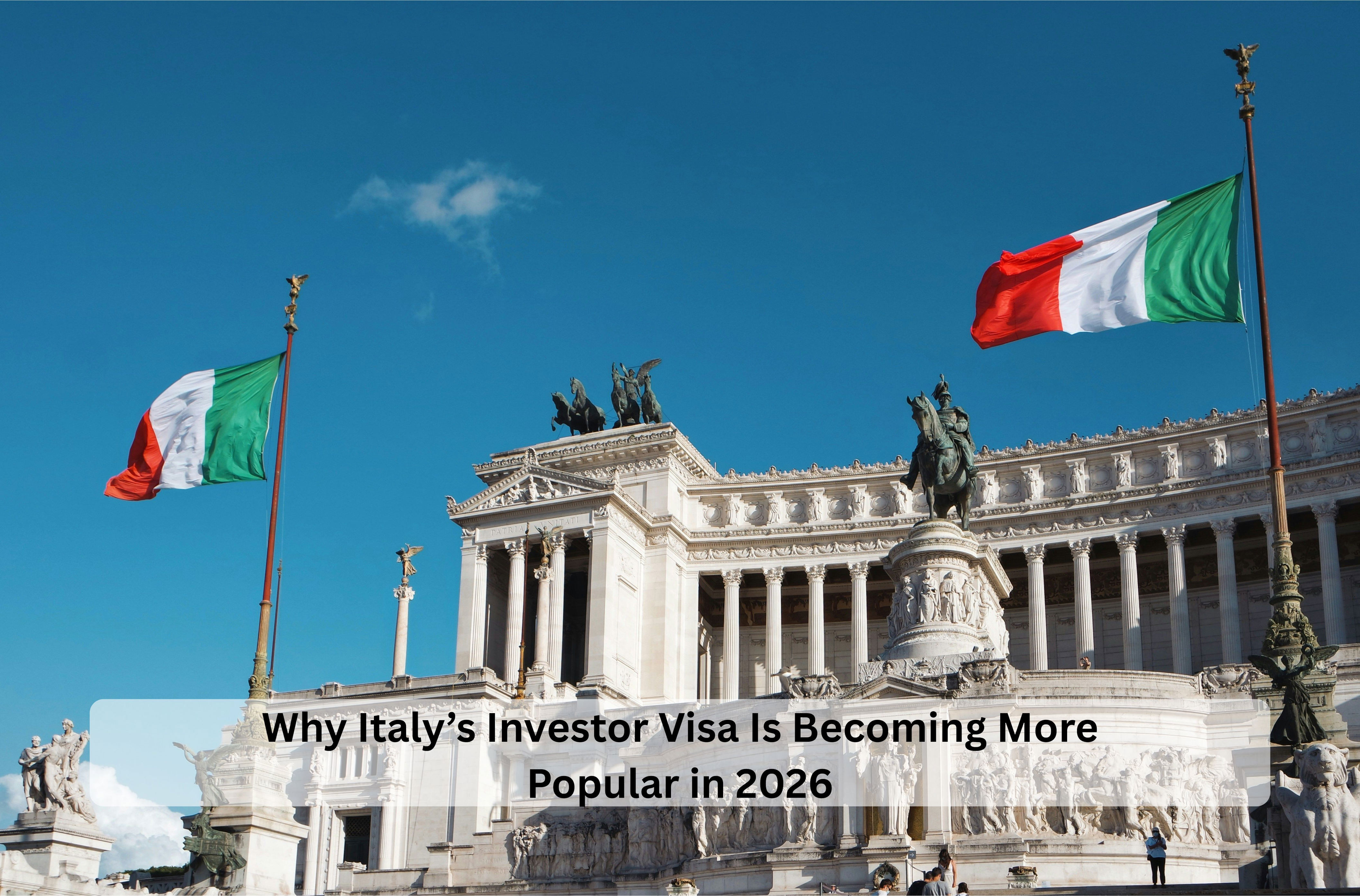 Why Italy’s investor visa is becoming more popular in 2026