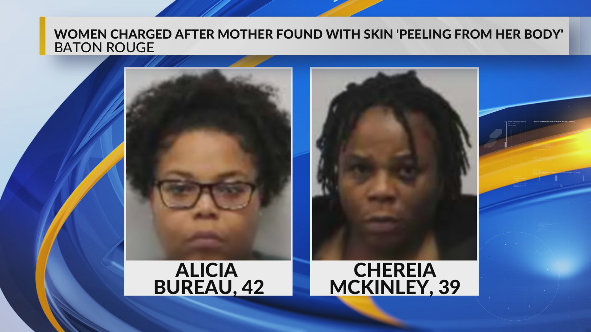 BR women charged after mother found with skin ‘peeling from her body’