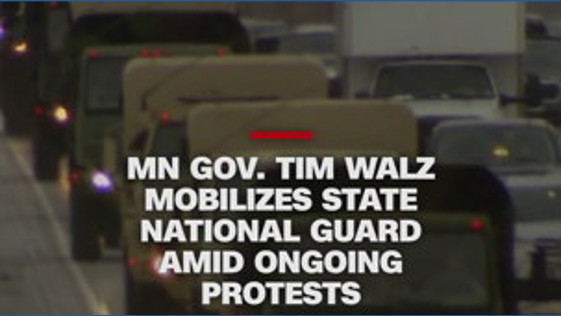 MN Governor Tim Walz says National Guard troops are mobilized and ready ...