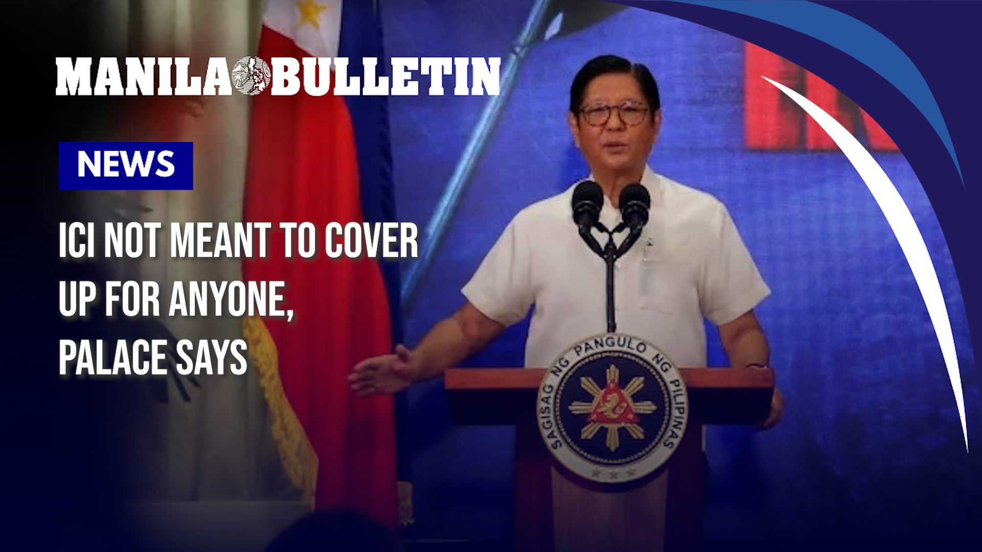 ICI not meant to cover up for anyone, Palace says