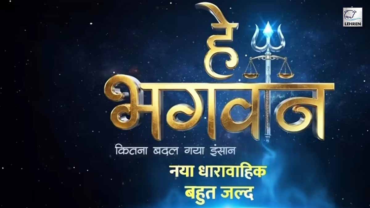 &TV presents Hey Bhagwaan – Kitna Badal Gaya Insaan!