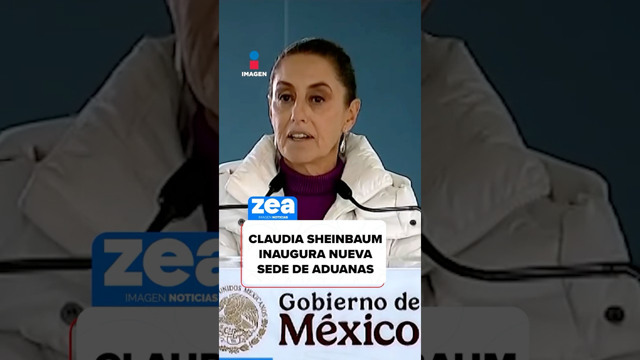 Claudia Sheinbaum inaugura nueva sede de Aduanas | Noticias con ...