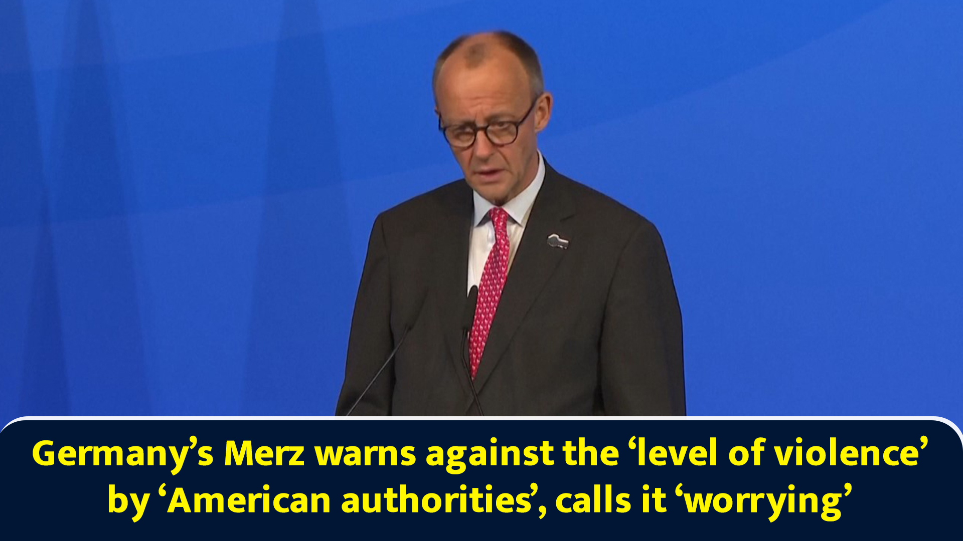 Germany’s Merz warns against the 'level of violence' by 'American ...