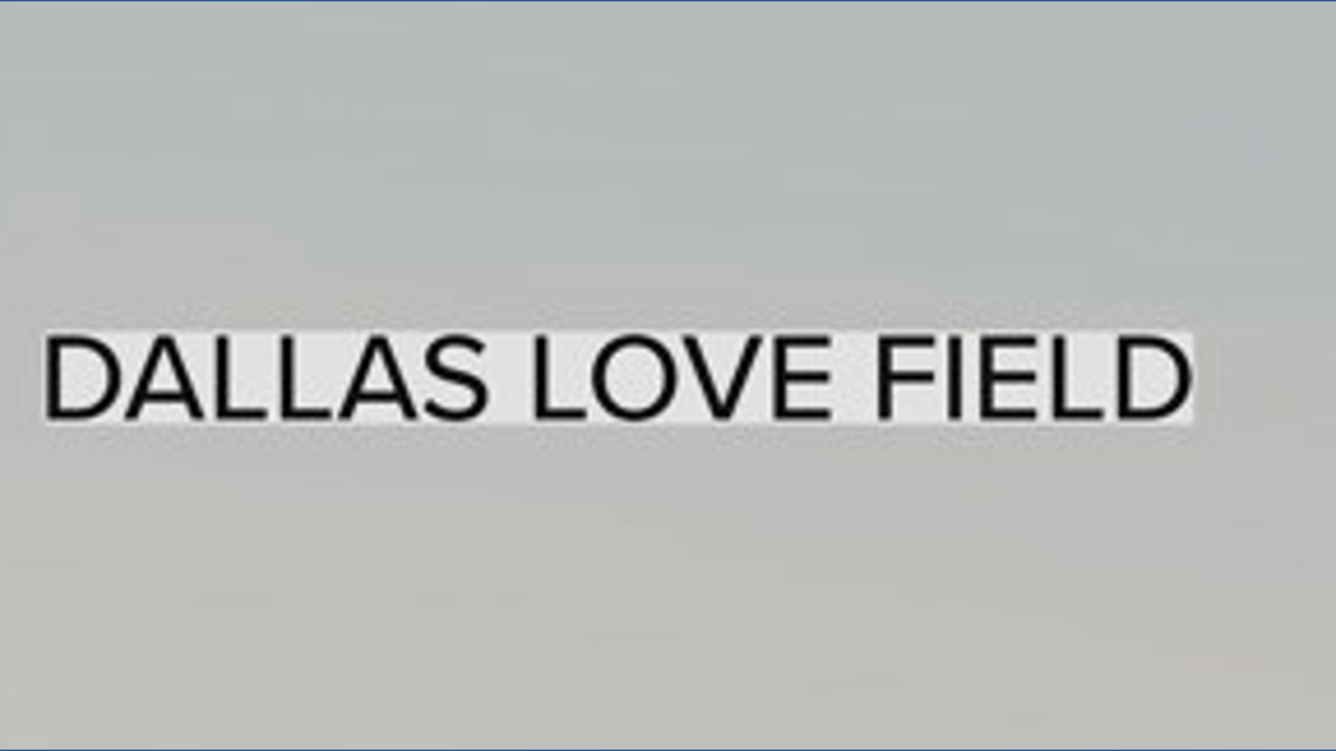 Dallas Love Field conditions 1-26