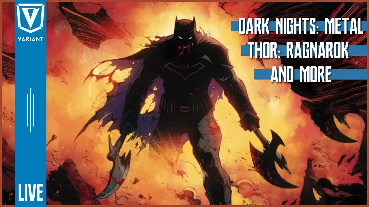 Variant Live! Thor: Ragnarok, DC Metal, & more!