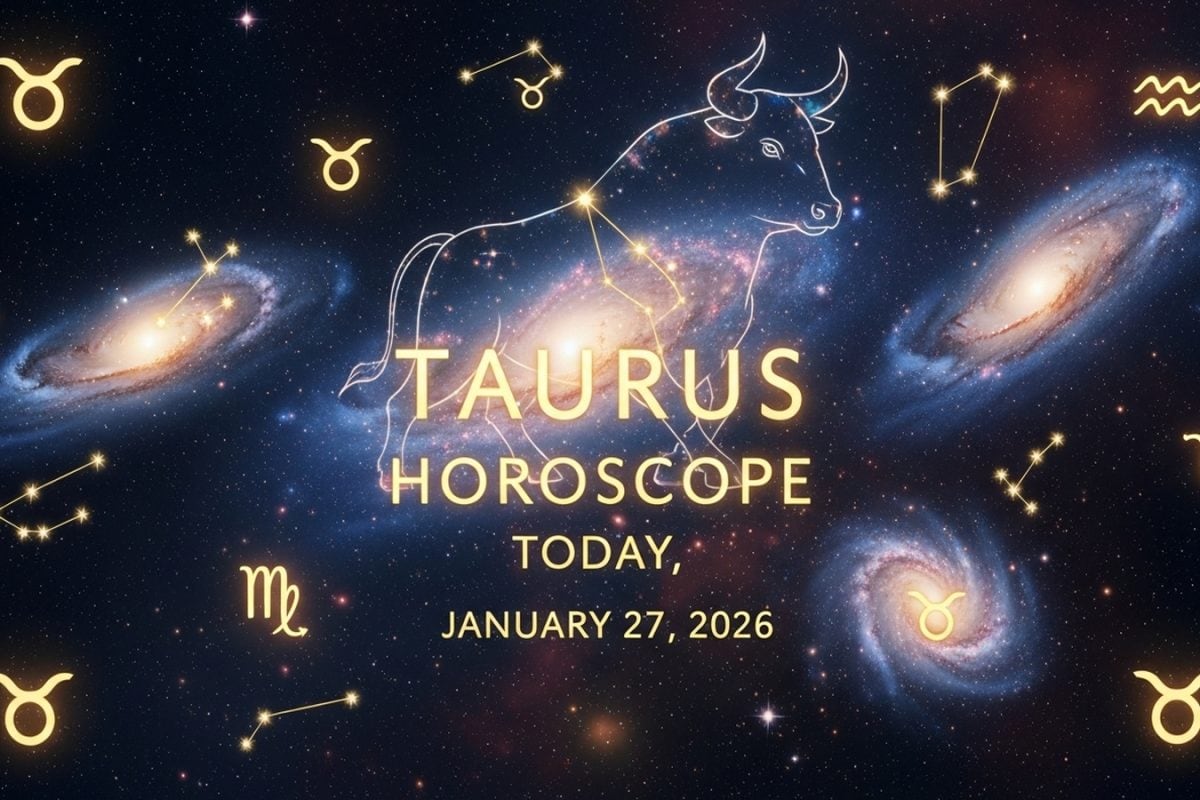 Taurus horoscope today, January 27, 2026