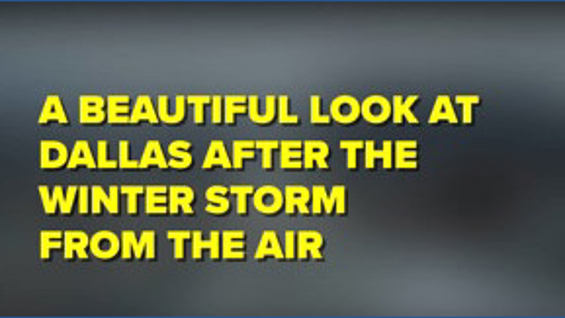 A bird's-eye view of Dallas after the winter storm