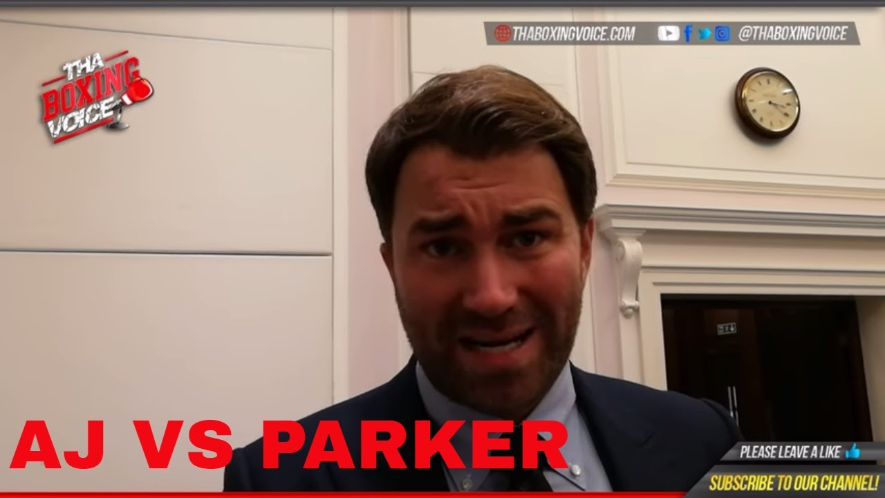 Eddie Hearn on Anthony Joshua vs Joseph Parker & How to Make Deontay ...