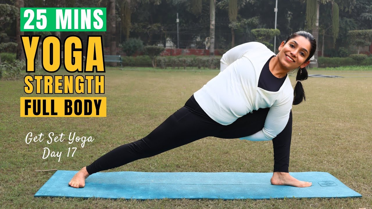 Full body strength yoga | Build power and endurance | 25-minute flow ...