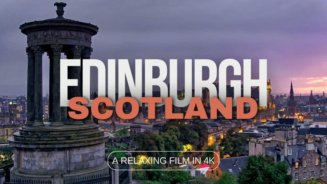 Edinburgh 4K relaxation film with calming music