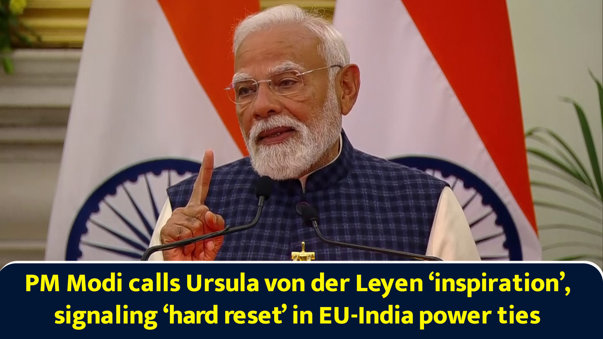 PM Modi calls Ursula von der Leyen 'inspiration', signaling 'hard reset ...