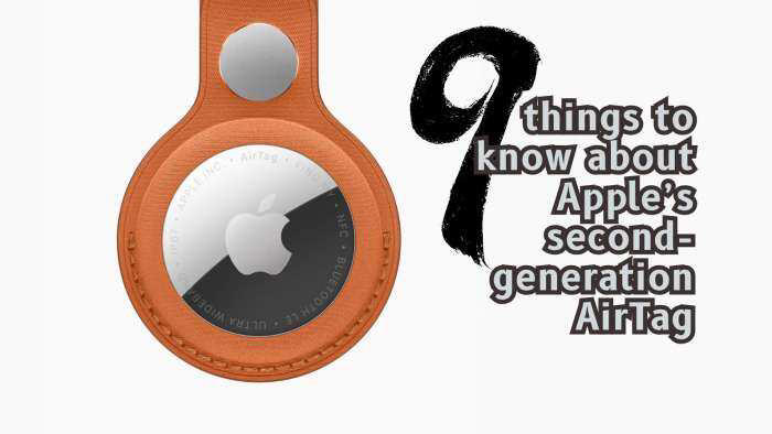 9 things to know about Apple’s second-generation AirTag
