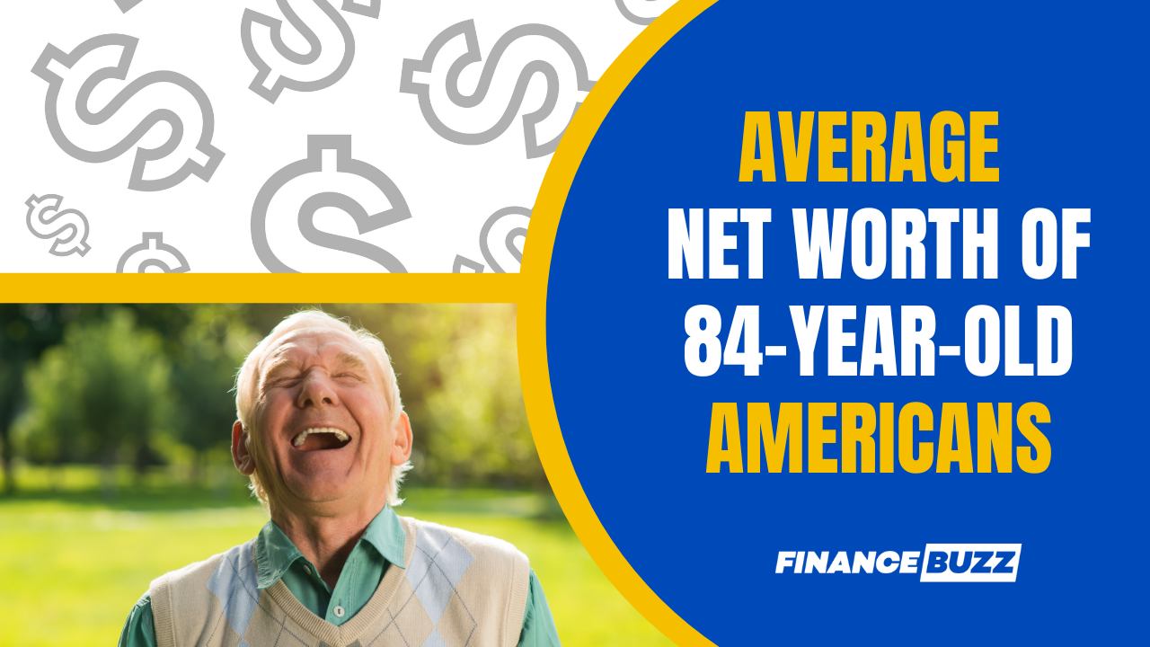Here's the average net worth of 84-year-old Americans (how do you compare?)