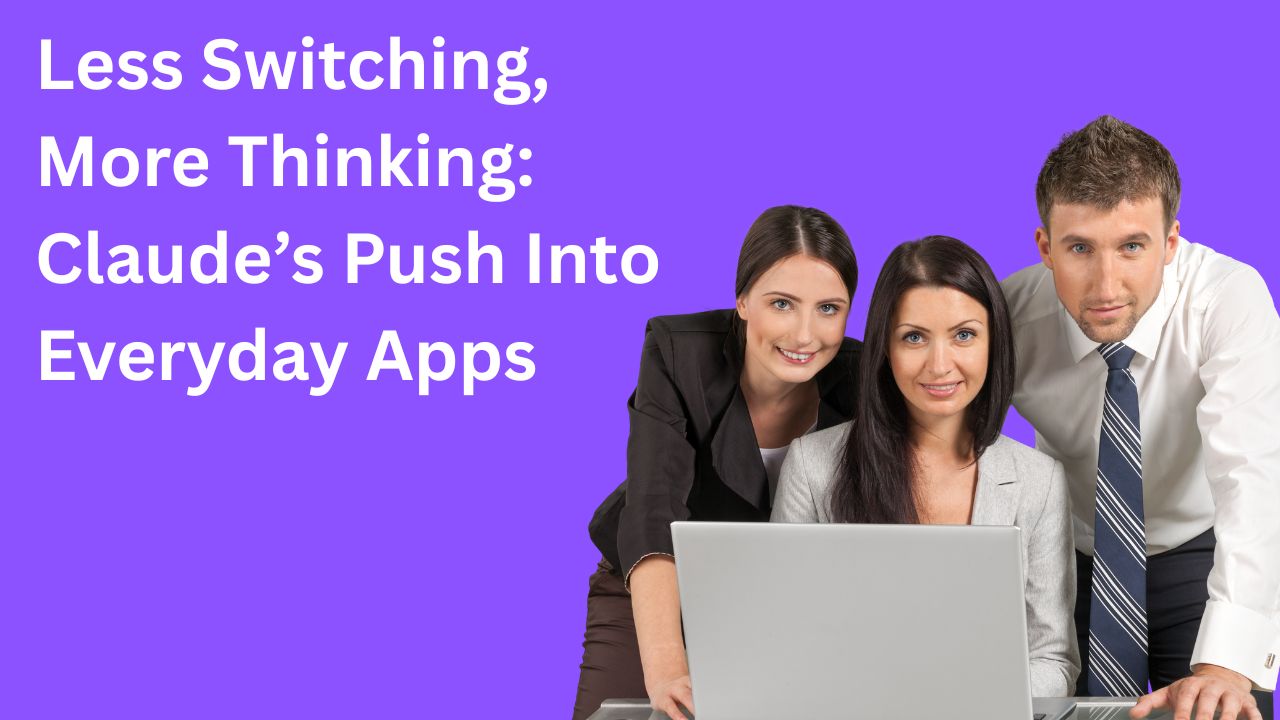 Claude is learning to work inside your apps like Canva, Slack & others