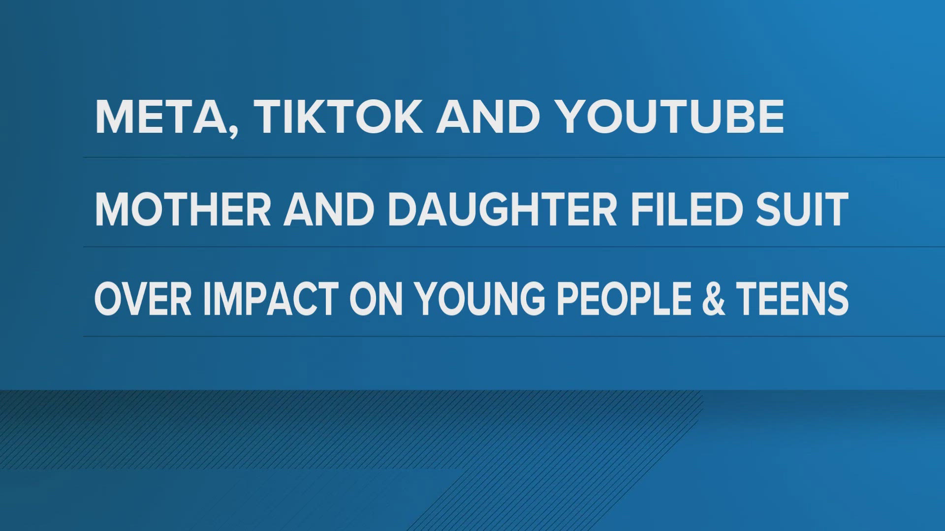 Mother, daughter suing TikTok, Meta, YouTube over impact on young ...