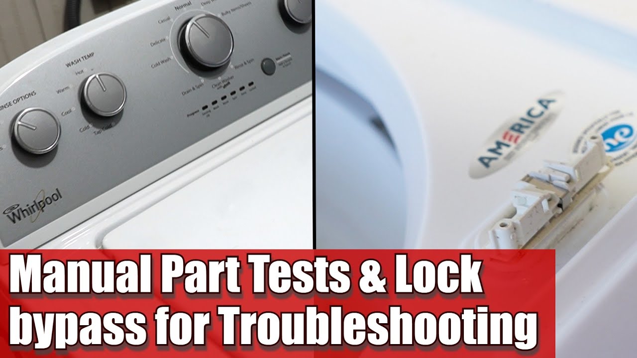 Whirlpool washer manual parts tests and lid lock bypass for open lid tests
