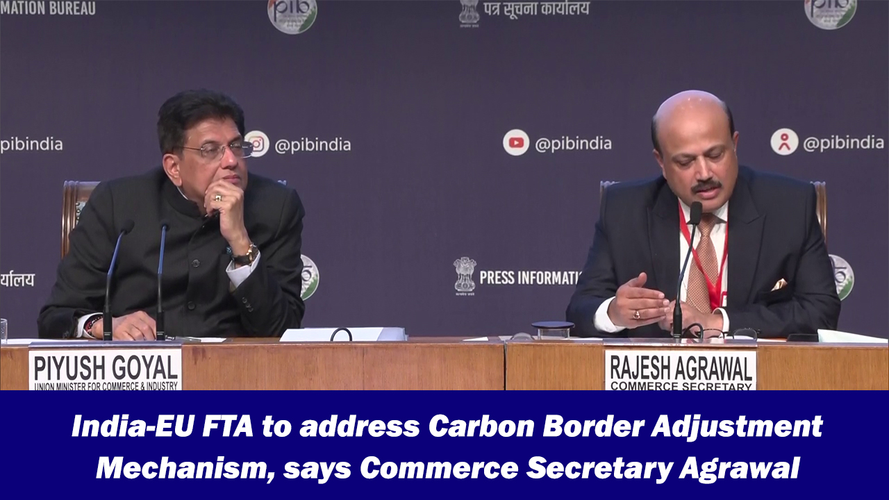 India-EU FTA to address Carbon Border Adjustment Mechanism, says ...
