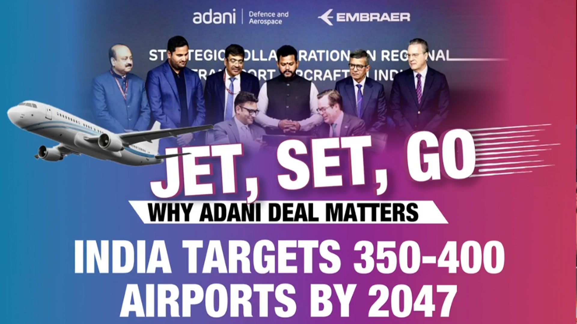 Big Adani-Embraer plane deal: Gamechanger plan unveiled today