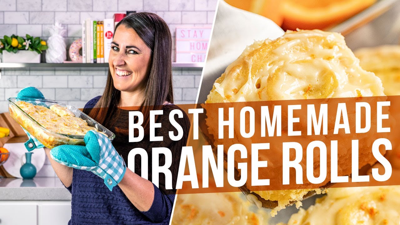How to make the best homemade orange rolls