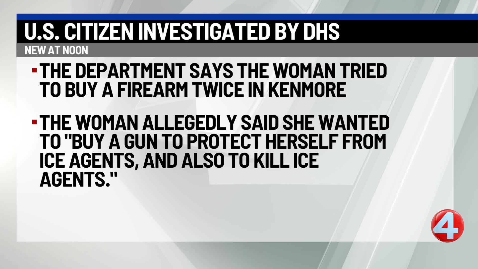 Woman attempts to buy gun in Kenmore to kill ICE agents, DHS says