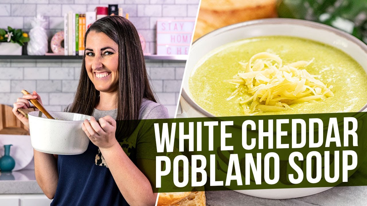 How to make white cheddar poblano soup