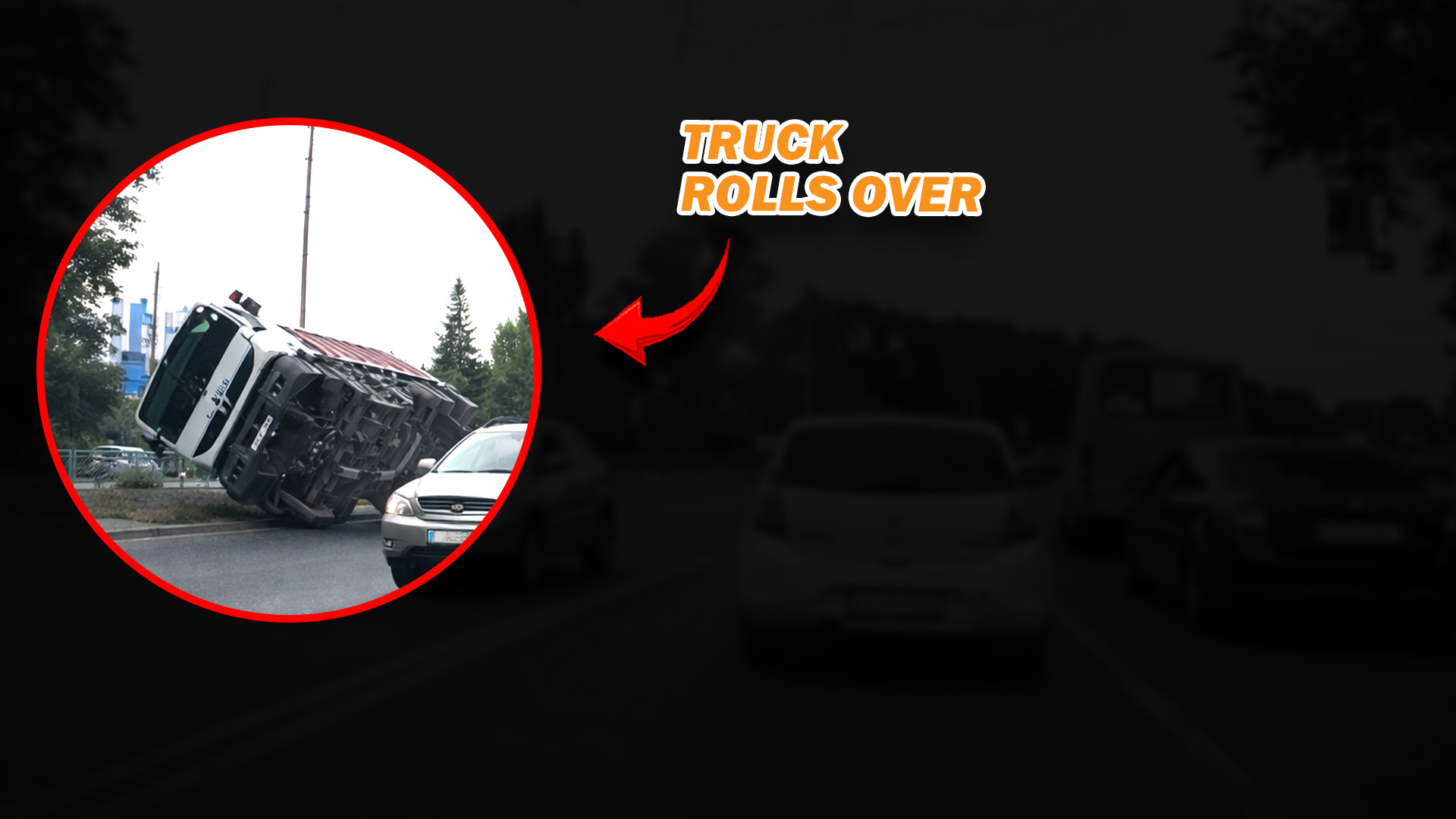 Loss of Control Caused the Truck to Ooll Over