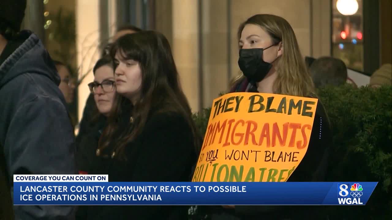 Lancaster County community reacts to possible ICE operations in ...