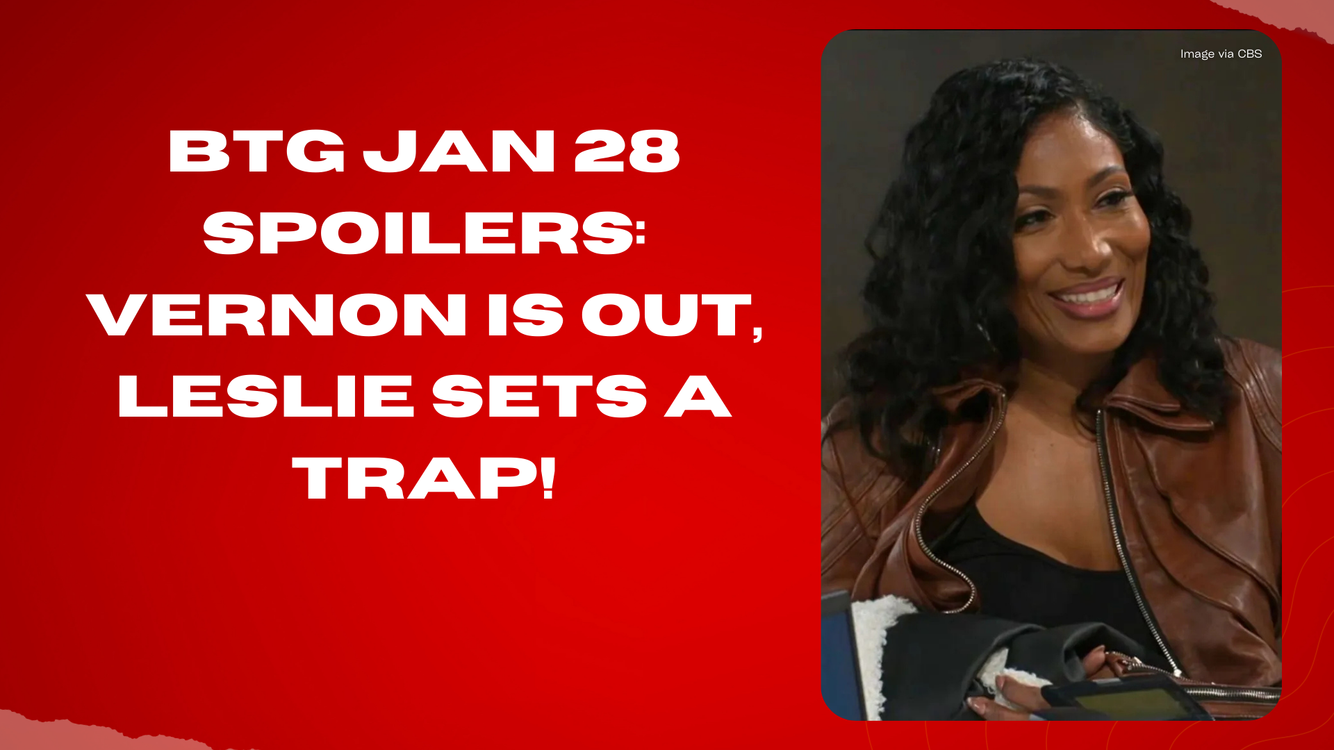 BTG Jan 28 spoilers: Vernon is out, Leslie sets a trap!