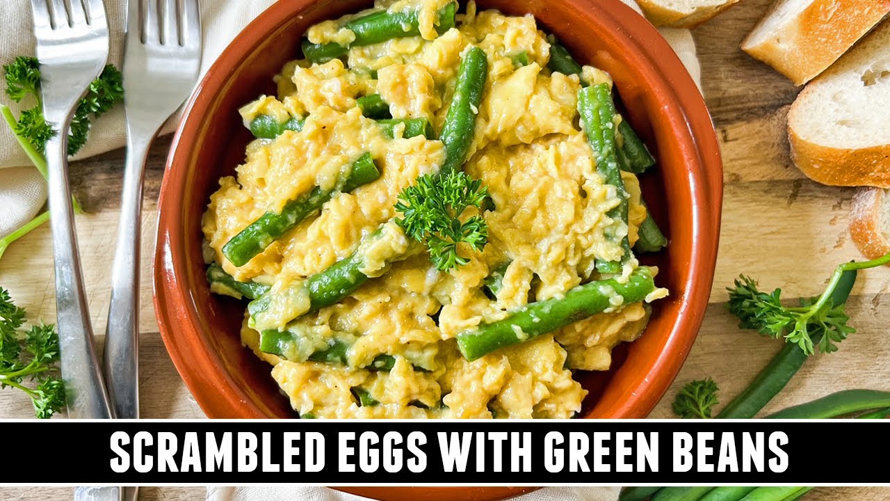 Creamy scrambled eggs with green beans | Healthy & delicious recipe