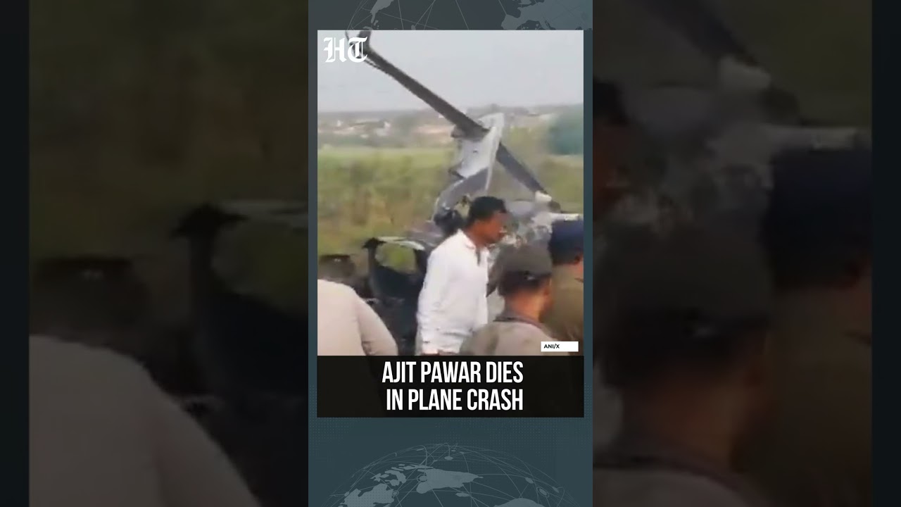 Maharashtra Deputy CM Ajit Pawar dies after plane crashes in Baramati