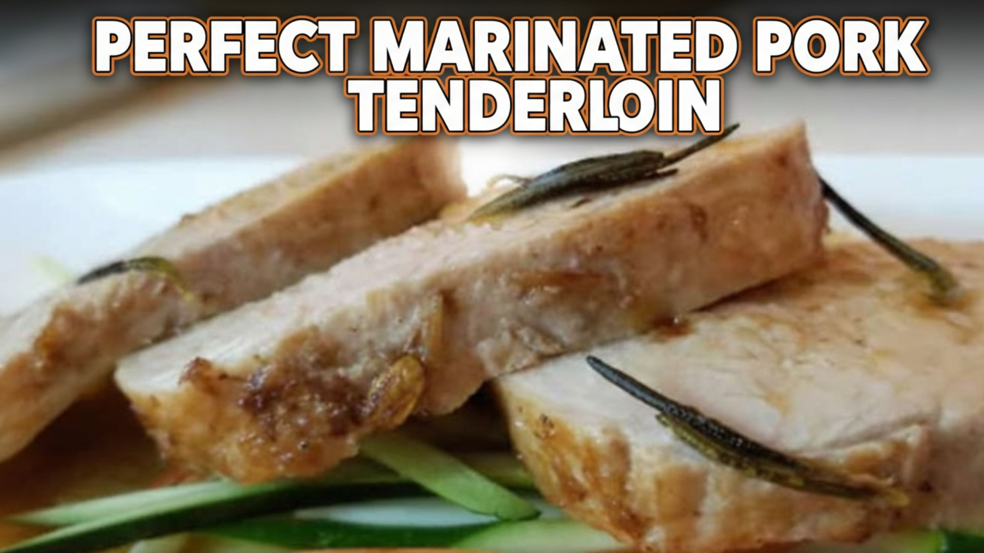 The best way to marinate and cook pork tenderloin