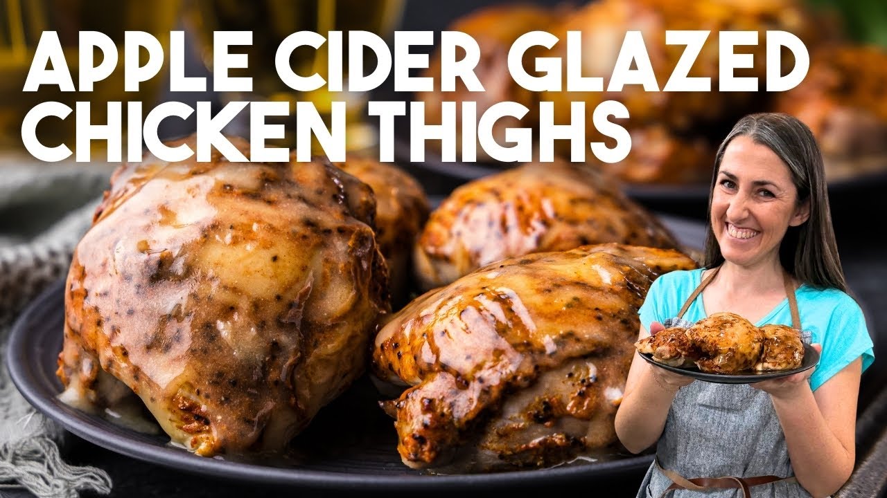 Apple cider glazed chicken thighs