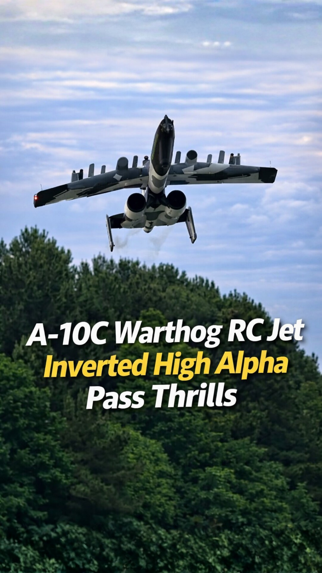 A-10C Warthog RC jet inverted high alpha pass thrills